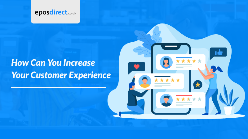 How Can You Increase Your Customer Experience